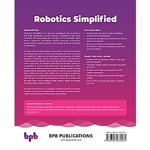 Robotics Simplified: An Illustrative Guide to Learn Fundamentals of Robotics, Including Kinematics, Motion Control, and Trajectory Planning (English Edition)