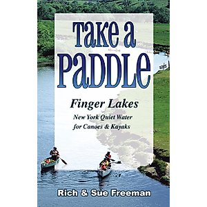 Take a Paddle―Finger Lakes: Quiet Water for Canoes and Kayaks in New York’s Finger Lakes