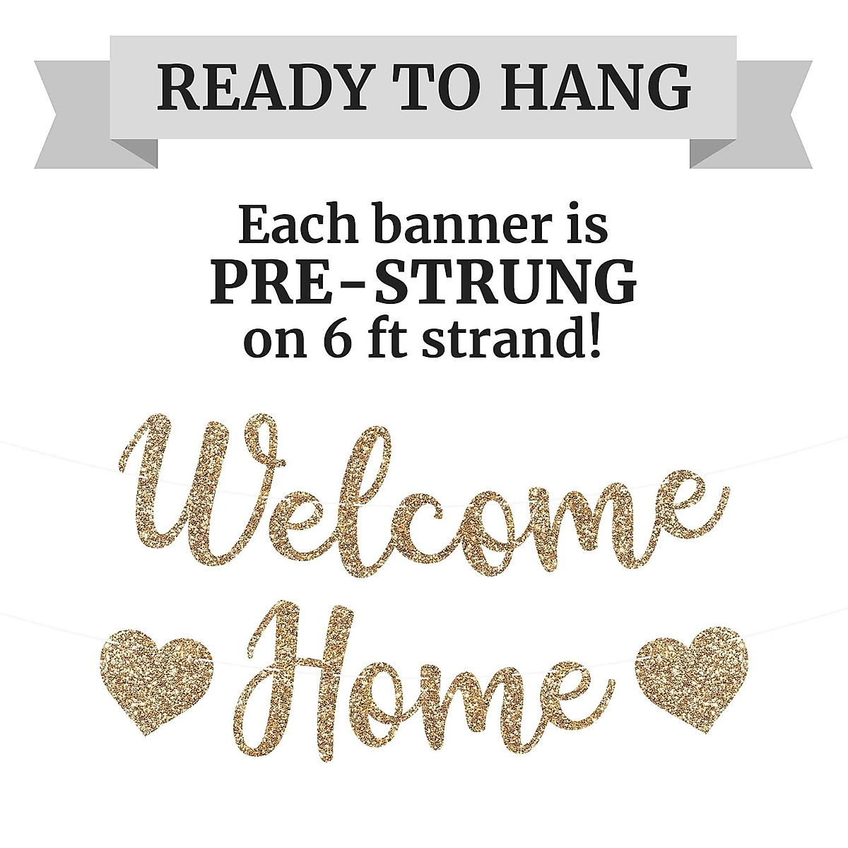 Pre-strung Welcome Home Banner - No DIY - Gold Glitter Script Welcome Home Banner - Pre-strung on 6 ft Strand - Housewarming, Homecoming, & Military Return Party Decorations. Did We Mention No DIY