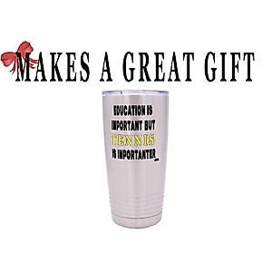 Rogue River Tactical Funny Tennis PLayer 20 Oz. Travel Tumbler Mug Cup with Lid Education Important Gift Idea