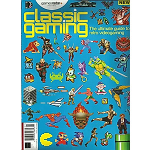 GAMES RADAR + PRESENTS CLASSIC GAMING, THE ULTIMATE GUIDE TO RETRO VIDEOGAMING