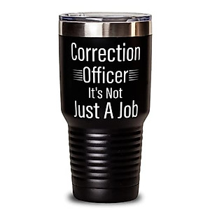 Correctional Officer Tumbler 30oz, Correction Officer. It's not just a Job, Travel Mug, Vacuum Insulated Stainless Steel Coffee Tumbler For Correctional Officer