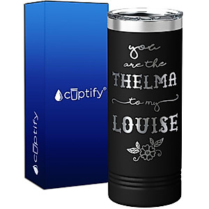 Cuptify You are the Thelma to my Louise Skinny Tumbler with Lid and Straw Laser Engraved on Black 22 oz Vacuum Insulated Gift for Women, Best Friend, Sister