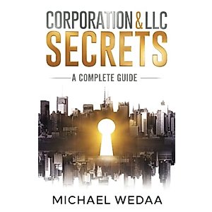 Corporation & LLC Secrets: A Complete Guide