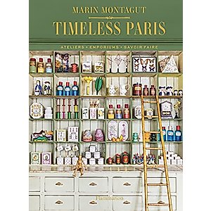 Timeless Paris: Ateliers Emporiums Savoir Faire