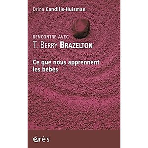 Rencontre avec T. Berry Brazelton - Ce que nous apprennent les bébés