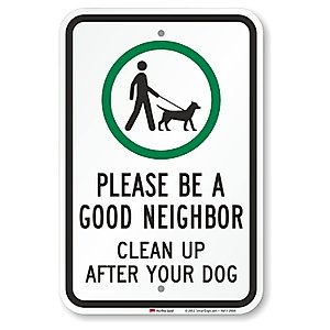 SmartSign-K-9465-EG "Please Be A Good Neighbor, Clean Up After Your Dog" Sign | 12" x 18" 3M Engineer Grade Reflective Aluminum