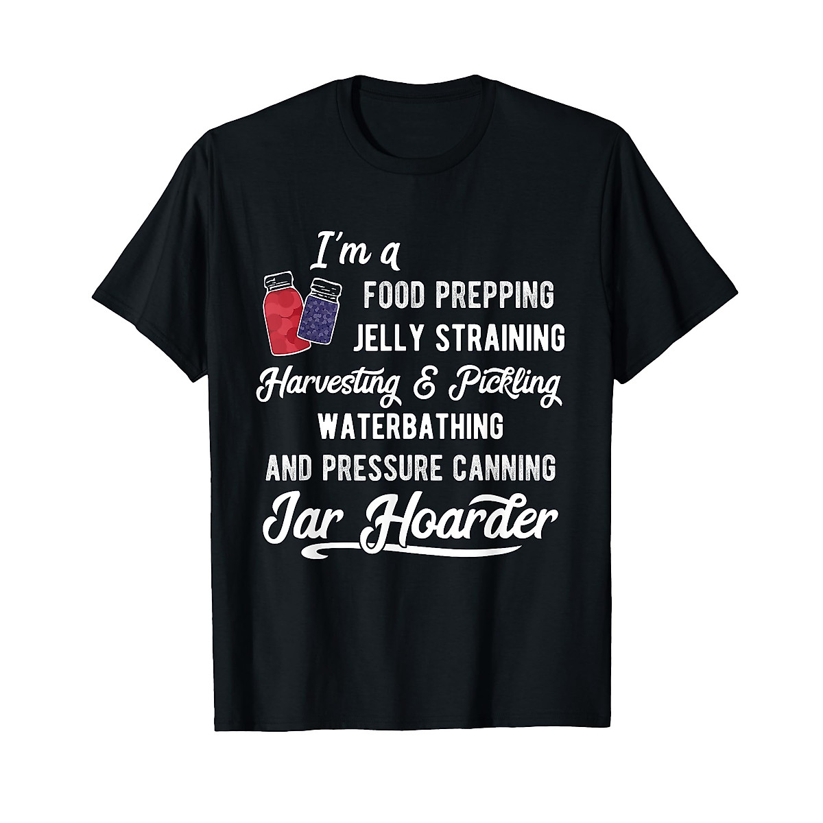 Canning Jar Hoarder Mason Jar Love T-Shirt