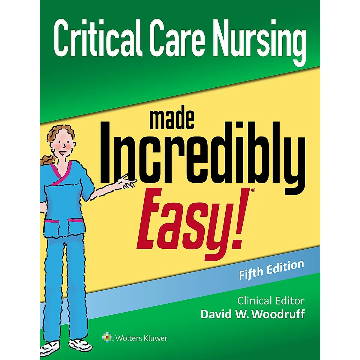 Critical Care Nursing Made Incredibly Easy (Incredibly Easy Series)