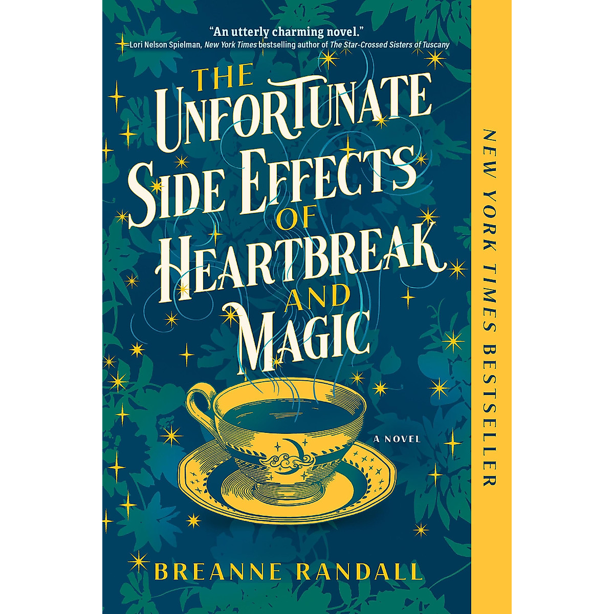 The Unfortunate Side Effects of Heartbreak and Magic: A Novel