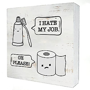 I Hate My Job Oh Please Wood Box Sign Decor Rustic Humor Toilet Paper Toothbrush Wooden Box Sign Block Plaque for Wall Tabletop Desk Home Bathroom Decoration 5" x 5"