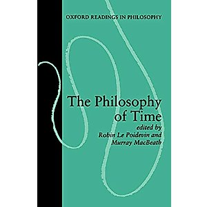 The Philosophy of Time (Oxford Readings in Philosophy)