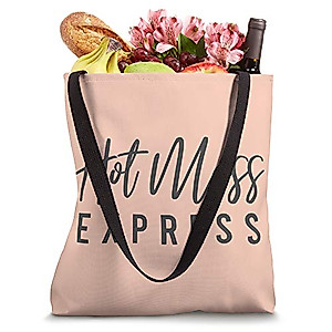 Hot Mess Express Funny Saying Tote Bag