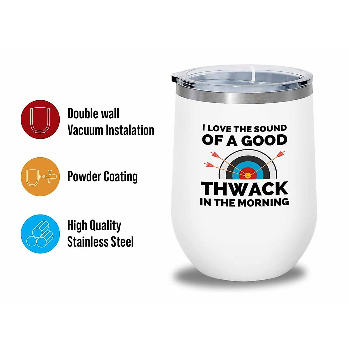 Archery White Wine Tumbler 12oz - Thwack in the morning - Archery Shot Trainer Crossbow Compound Bow Hunting Arrow