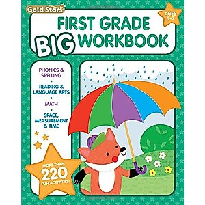 First Grade Big Workbook Ages 6 - 7: 220+ Activities, Phonics, Spelling, Reading, Language Arts, Math, Space, Measurement and Time (Gold Stars Series)