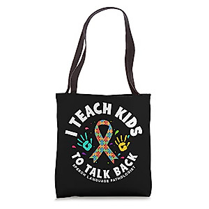 I Teach Kids To Talk Back Speech Therapist Pathologist SLP Tote Bag