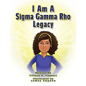 I am a Sigma Gamma Rho Legacy (The BGLO Children's Book Series)