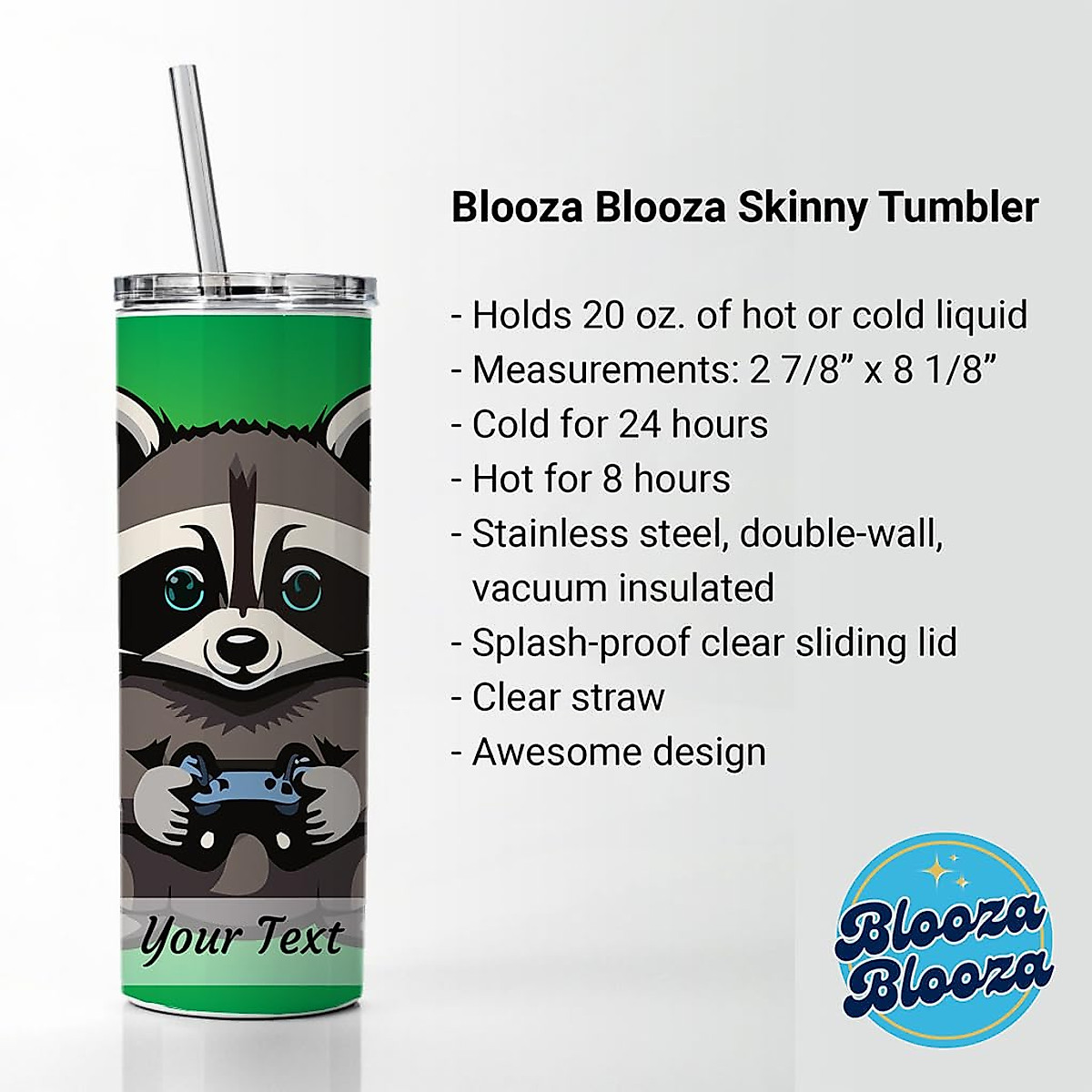 Personalized Custom Name Text Raccoon Gamer Gaming Playing Game Skinny Tumbler 20oz with Straw Insulated Water Bottle Gift - 1 Line Horizontal