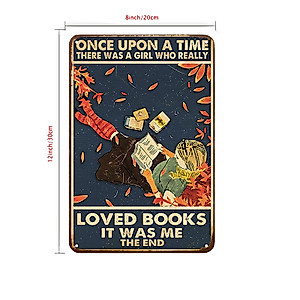 AXCISXK Once Upon A Time There was A Girl Who Really Loved Books Poster Bar Sign for Home Bar Gifts Metal Signs Tin Plaques for Home Pub Man Cave Garden Bars 8x12inch