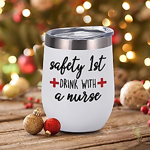 Nurse Ideas for Women, Safety 1st Drink with a Nurse Wine Tumbler, Idea for Women Frineds Girlfriend Nurse New Nurse Doctor Nurse's Day Nurse Graduation, 12 Oz Stainless Steel Insulated Wine Tumbler