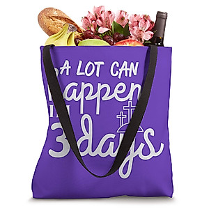 A Lot Can Happen in 3 Days Resurrection Easter Sunday Tote Bag