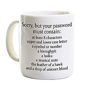 Sorry Your Password Must Contain Mug 11 Oz - Funny Coffee Mug Gift For System Administrator Computer Scientist