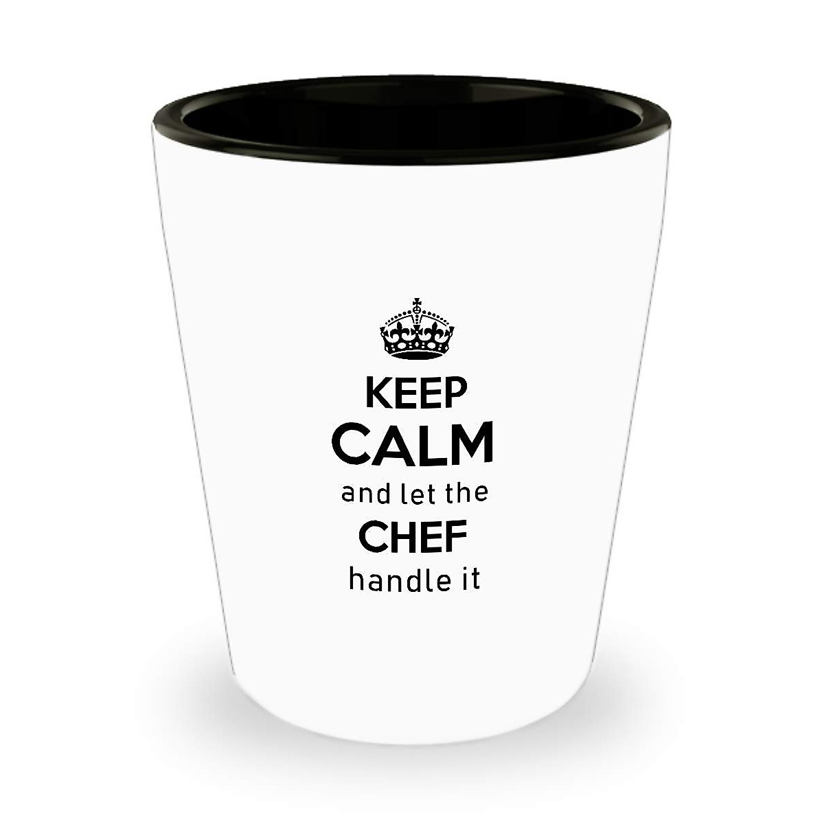 For Chef Keep Calm And Let The Chef Handle It Funny Witty Gag Ideas Drinking Shot Glass Shooter Birthday Stocking Stuffer