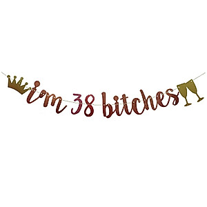 I'm 38 Bitches Banner Rose Gold Glitter Paper Funny Party Decorations for 38th Birthday Party Supplies Happy 38th Birthday Cheers to 38 Years Old Letters Rose Gold Betteryanzi