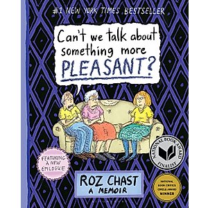 Can't We Talk about Something More Pleasant?: A Memoir