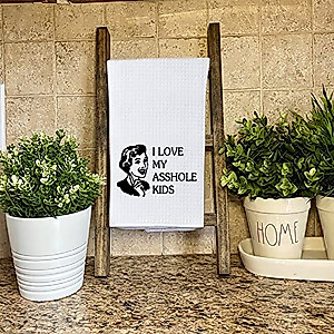 WCGXKO Funny Inappropriate Kitchen Towels Bitch I Love My Asshole Kids Cute Housewarming Gift Novelty Dish Towel (Asshole Kids)