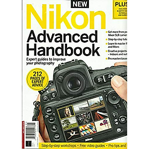 NIKON ADVANCED HANDBOOK MAGAZINE, ISSUE, 2020 ISSUE # 05 212 PAGES OF EXPERT