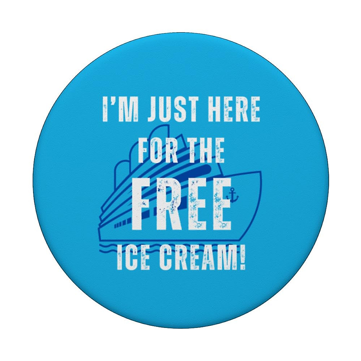 I’m Just Here For Free Ice Cream Cruise Humor Ship Novelty PopSockets Standard PopGrip