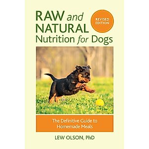 Raw and Natural Nutrition for Dogs, Revised Edition: The Definitive Guide to Homemade Meals