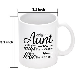 Only An Aunt Can Give Hugs Like a Mother Share Love Like a Friend Coffee Mug, Auntie Aunt Mug, Christmas Gifts for Aunt Auntie, Birthday Mothers Day Gifts for Aunt from Nephew Niece, 11 Oz