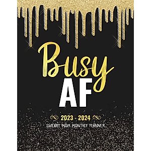 2023-2024 Busy AF Sweary Mom Monthly Planner: 2 Year (24 Month) Motivational Swear Words Affirmation Organizer Large 8.5"x11" with Calendar, ... Lists, Habit Tracker, Important Dates Notes