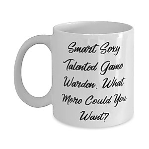 Perfect Game warden Gifts, Smart Sexy Talented Game Warden, Game warden 11oz 15oz Mug From Team Leader, Gifts For Colleagues