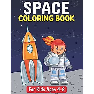 Space Coloring Book For Kids Ages 4-8: Space Activity Coloring Book for Kids Ages 4-8 | Astronauts, Planets, Space Ships and Outer Space for Kids Ages 6-8, 9-12 (Coloring Books for Kids)