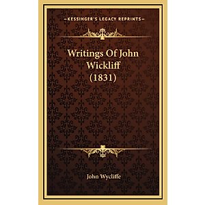 Writings Of John Wickliff (1831)