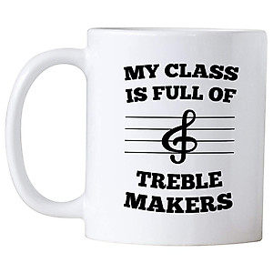 Band Teacher Mug Gift Idea. 11 Oz Coffee Mug for Music Teachers. Gifts for Educator Appreciation Day. My Class Is Full Of Treble Makers. (White)
