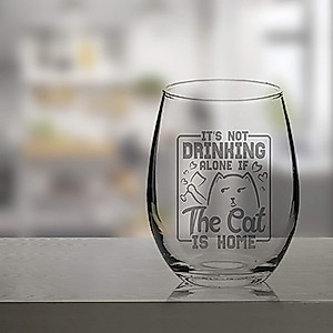 Veracco It s Not Drinking Alone If The Cat Is Home Stemless Wine Glass Funny BirthdayGift For Cat Mom Crazy Cat Lady Animal Lover Rescue Mom (It's Not Drinking...)