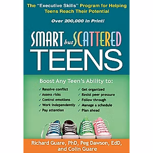 Smart but Scattered Teens: The "Executive Skills" Program for Helping Teens Reach Their Potential