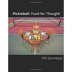 Pickleball: Food for Thought: A Collection of Tips, Strategies, and Observations