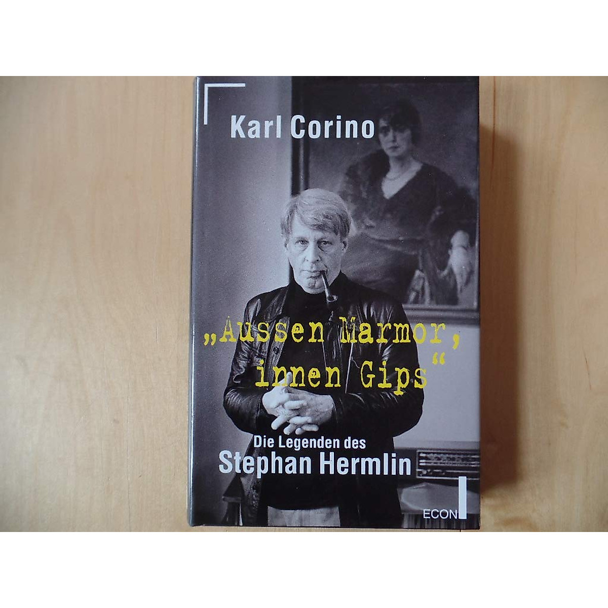 Aussen Marmor, innen Gips: Die Legenden des Stephan Hermlin (German Edition)