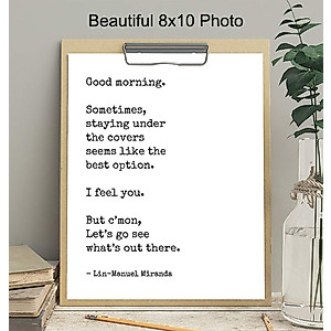 Motivational Wall Art - Inspirational Quote Wall Decor - Lin Manuel Miranda Good Morning - Uplifting Gift for Women, Men, Hamilton Fans - Poster for Bedroom, Bathroom, Living Room