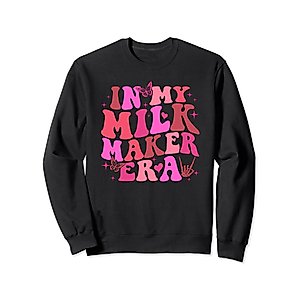 in my milk maker era Sweatshirt