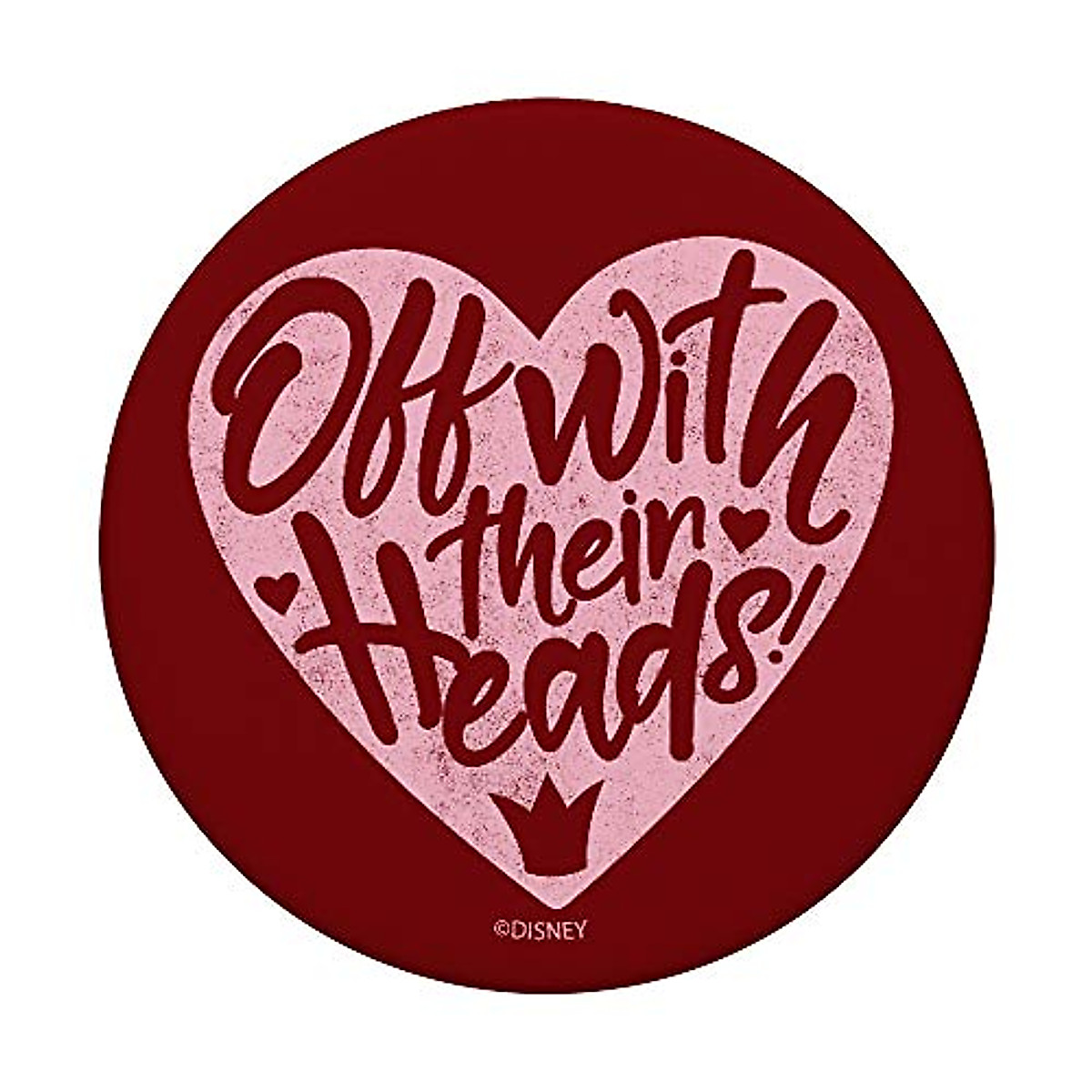 Disney Villains Queen Of Hearts Off With Their Heads PopSockets PopGrip: Swappable Grip for Phones & Tablets