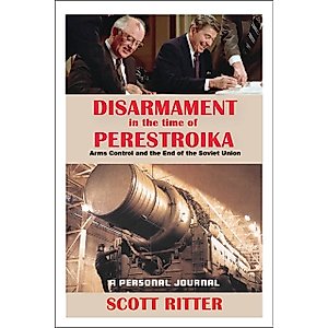 Disarmament in the Time of Perestroika: Arms Control and the End of the Soviet Union