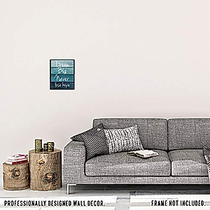 Farmhouse Inspirational Dream Big Never Lose Hope Prints, 1 (8x10) Unframed Photos, Wall Art Decor Gifts Under 15 for Home Office High School College Student Teacher Coach Positive Message Motivation