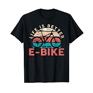 Life is better with an e-bike electric bike battery T-Shirt