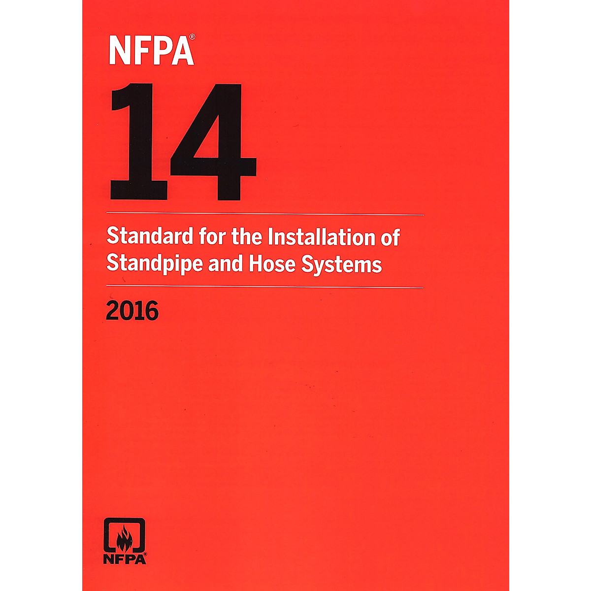 NFPA 14 Standard for the Installation of Standpipe and Hose Systems, 2016 Edition